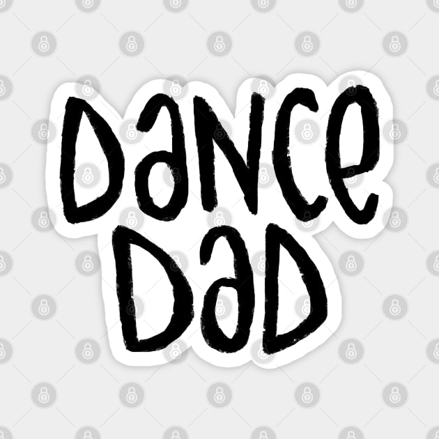 Dance Dad, Typography for Dance Dad - Dance Dad - Magnet | TeePublic