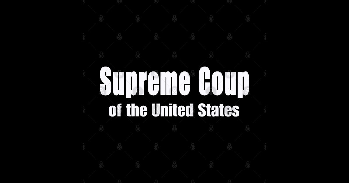 Supreme Coup of the United States - White - Front - Supreme Court ...