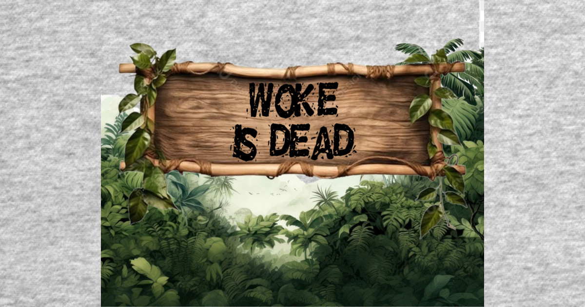 woke is dead - Woke Is Dead - T-Shirt | TeePublic