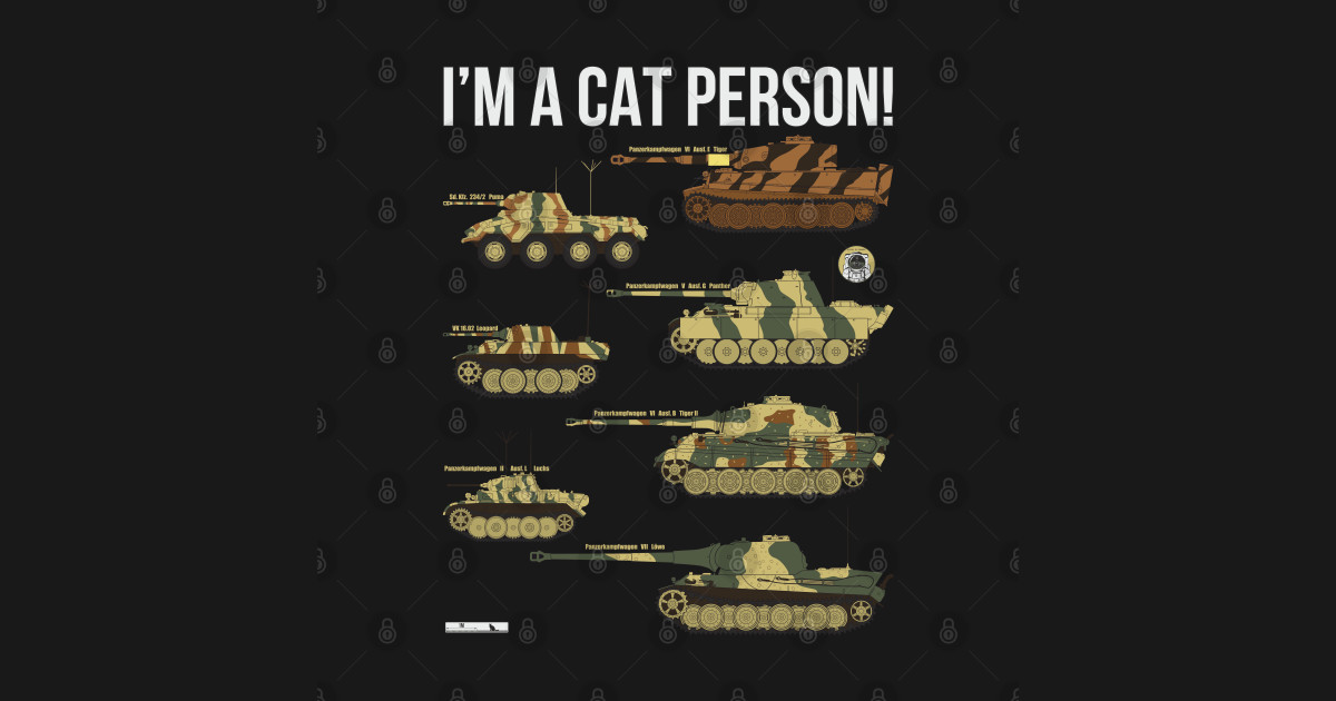 Im a cat person (7 German cats) - Ww2 Tanks - T-Shirt | TeePublic
