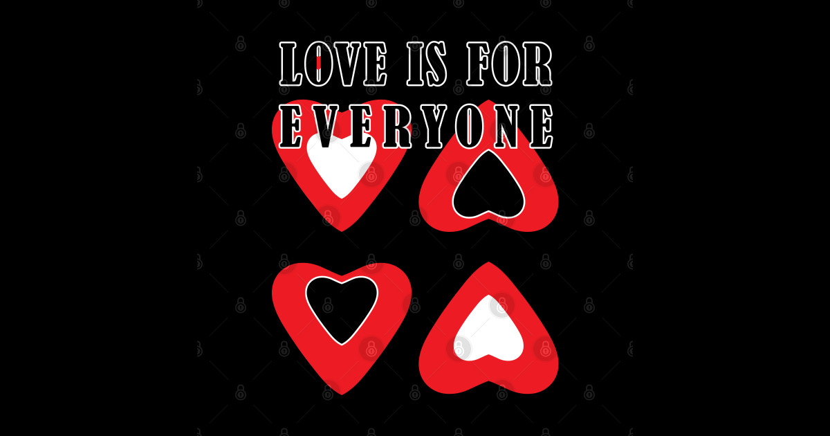 Love is for Everyone - Love Everyone Hearts Quote - T-Shirt | TeePublic