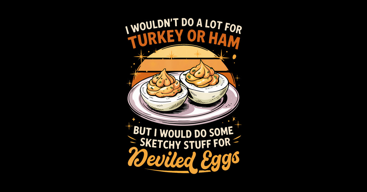 Funny Deviled Eggs Thanksgiving Meme Turkey Ham Quote - Thanksgiving ...