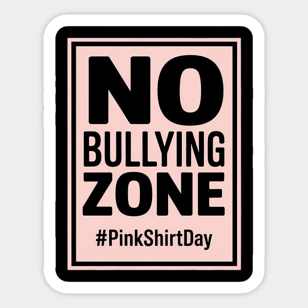 Anti Bullying - No Bullying Zone - Anti Bullying - Sticker | TeePublic