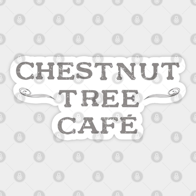 Chestnut Tree Cafe - Chestnut Tree Cafe - Sticker | TeePublic
