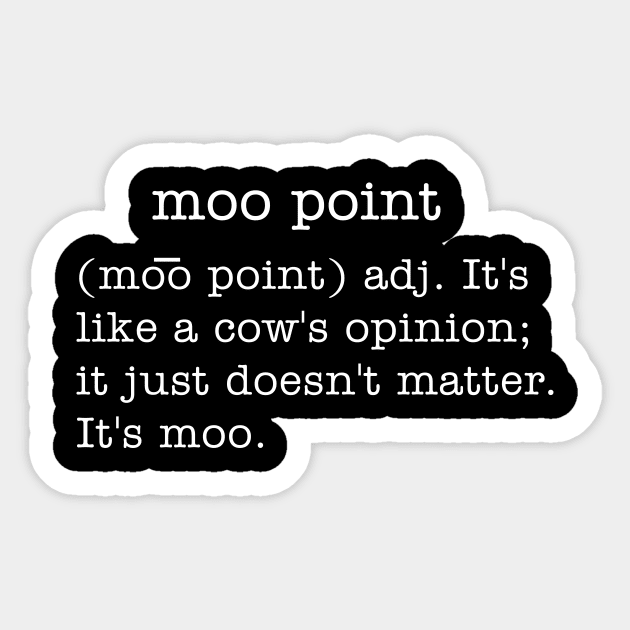 Moo Point - Moo Point - Sticker | TeePublic