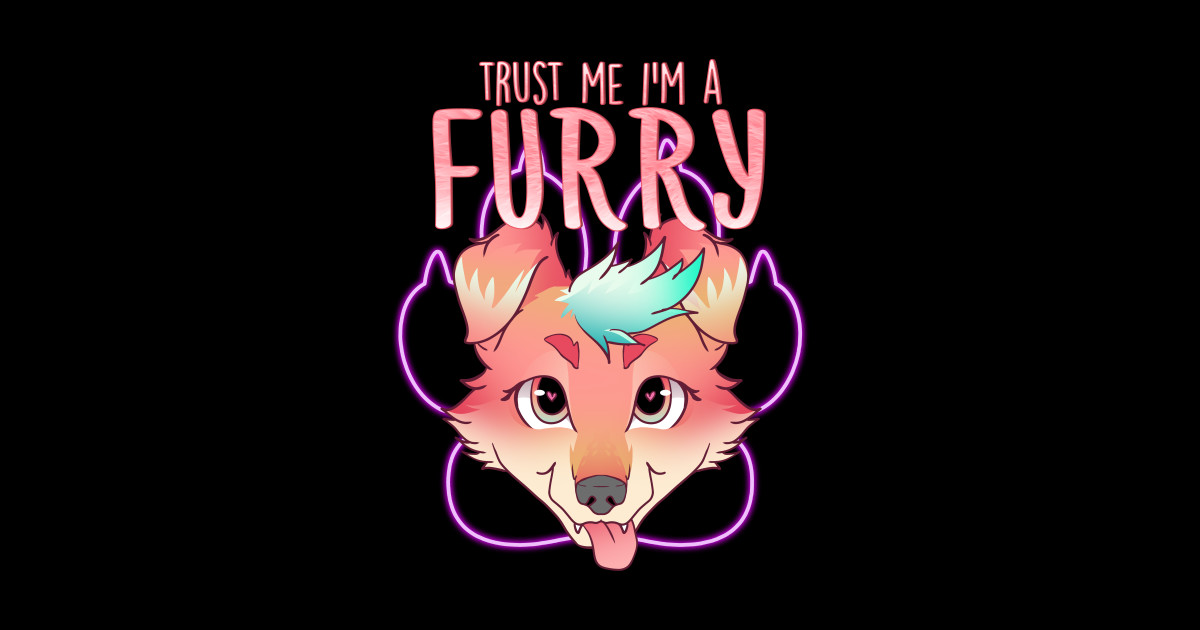 Trust me I'm a Furry I Furries Cosplay Fandom - Furry - Posters and Art ...