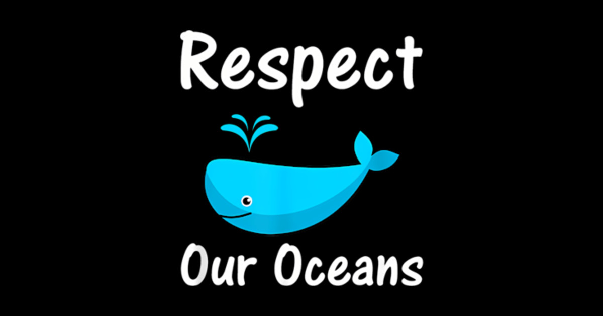 Respect Our Oceans Whale - Respect Our Oceans Whale - Posters and Art ...