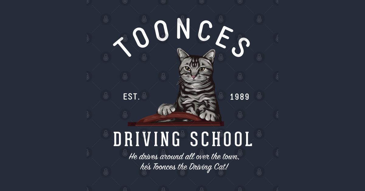 Toonces Driving School - Est. 1989 - Toonces The Driving Cat - T-Shirt ...