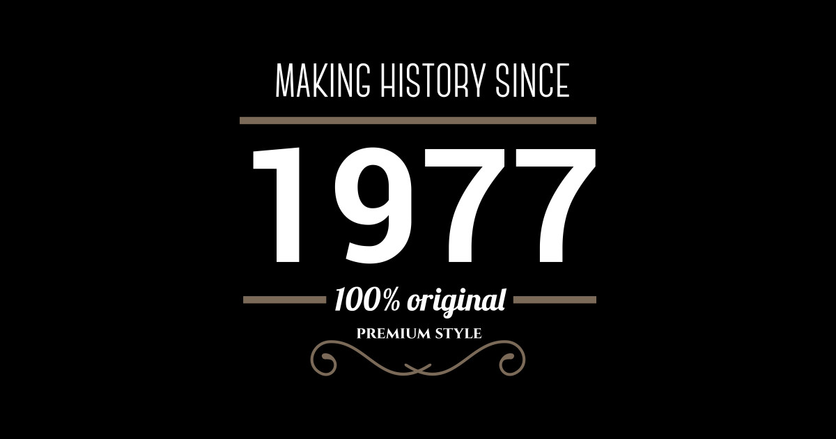 Making history since 1977 - Making History - Sticker | TeePublic