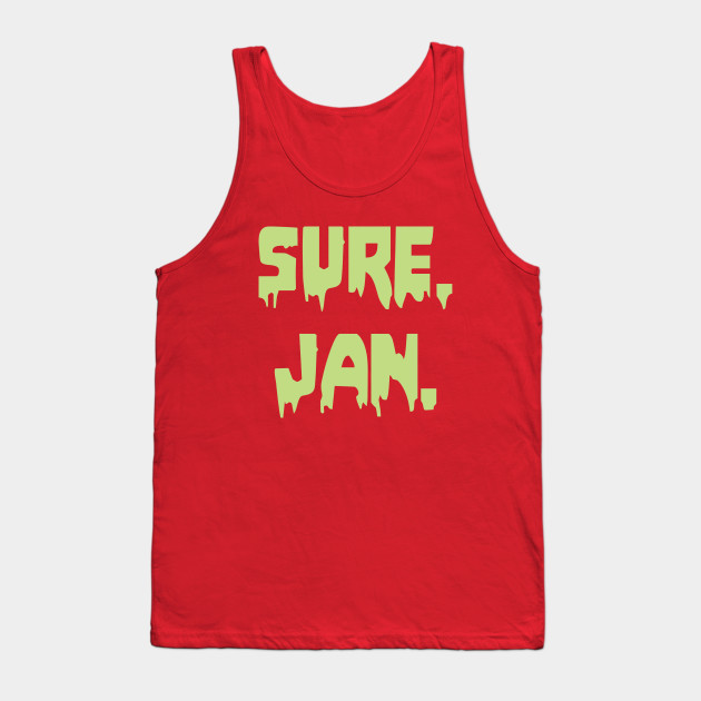 Sure, Jan - Meme - Tank Top | TeePublic