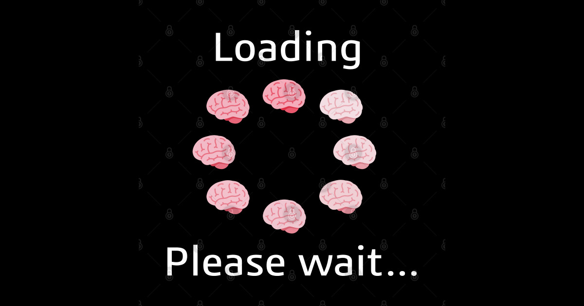 Brain loading please wait... - Brain Loading Please Wait - Sticker ...