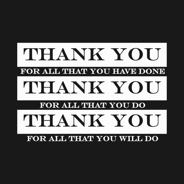 thank you all you done do will do - Thank You - T-Shirt | TeePublic