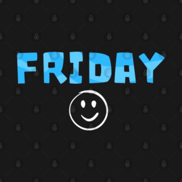 Days of the Week - My Friday Face - Week Days - T-Shirt | TeePublic