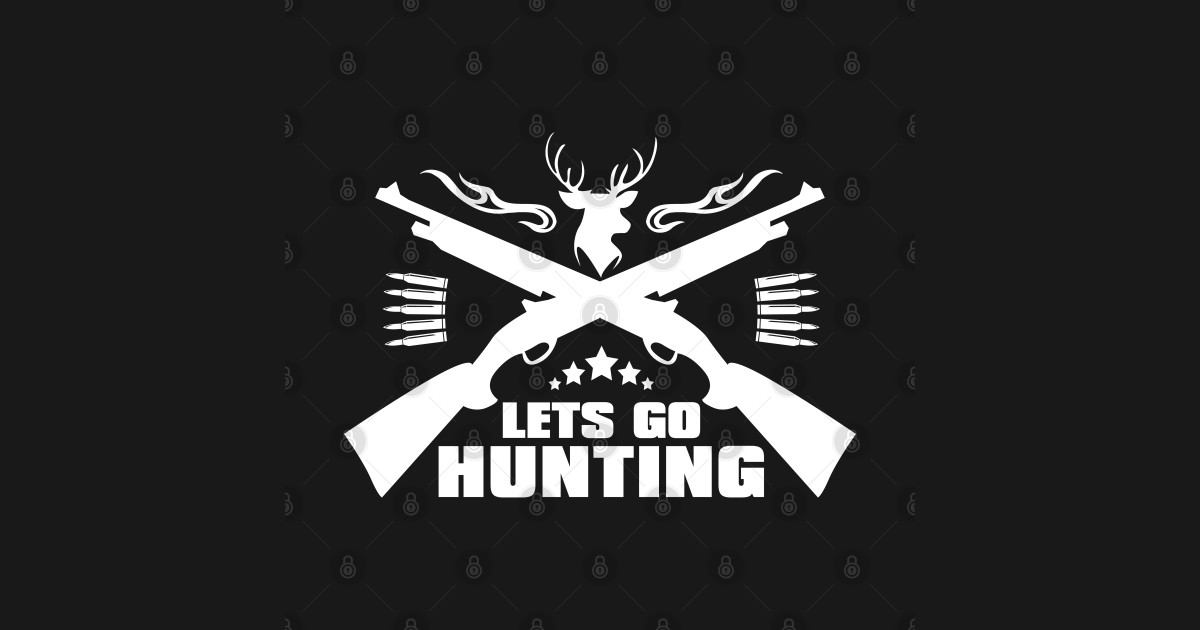 Hunter Let's go Hunting - Hunting - T-Shirt | TeePublic