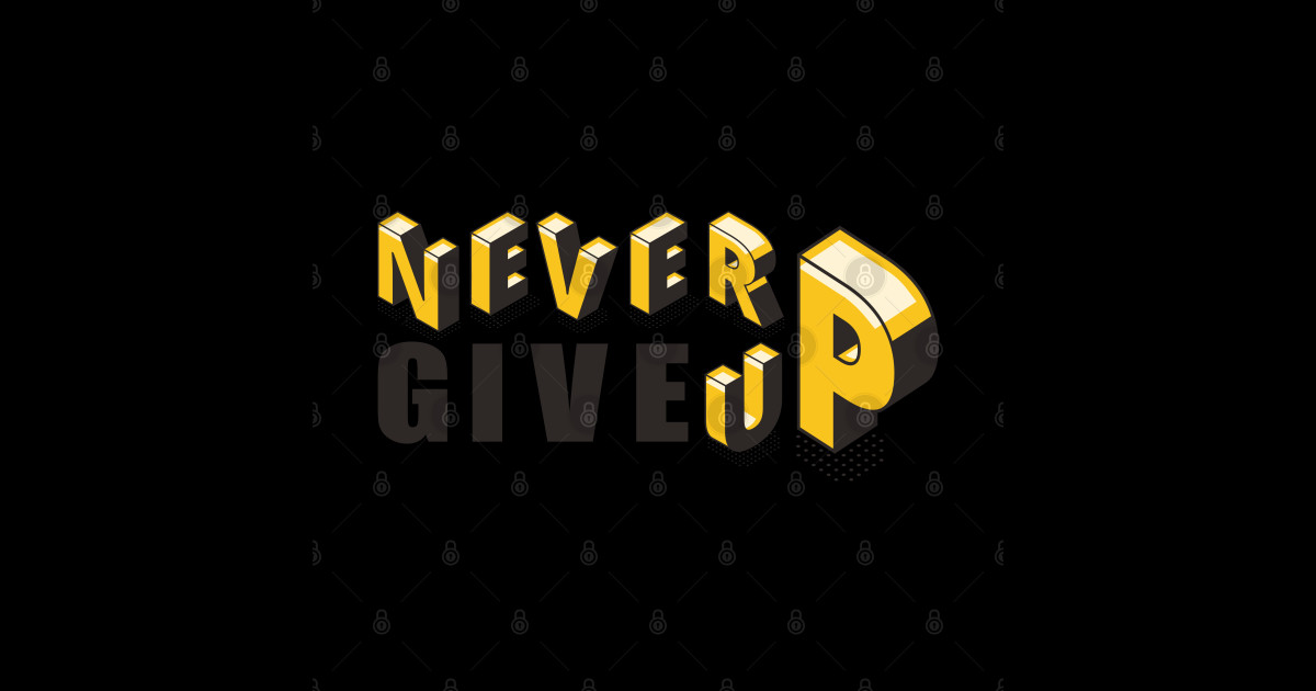 never give up quotation 3d texts typography template - Never Give Up ... never give up quotation 3d texts typography template - Never Give Up ...