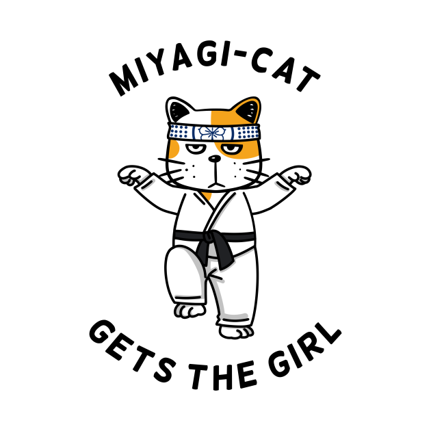 Miyagi-Cat Gets The Girl - The Karate Kid - T-Shirt | TeePublic
