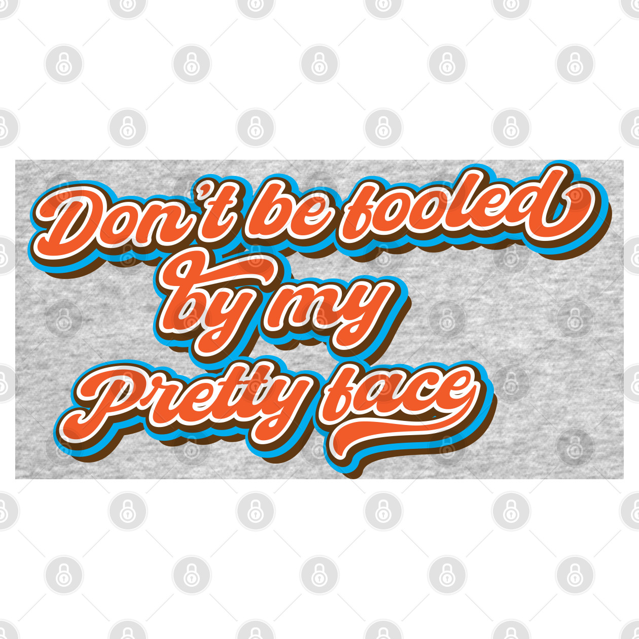 Don’t be fooled by my pretty face - Pretty Face - Hoodie | TeePublic