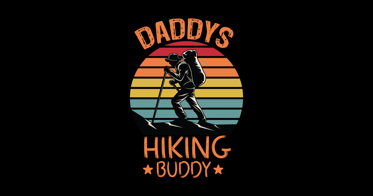 Daddy's hiking buddy - Daddys Hiking Buddy - Sticker | TeePublic