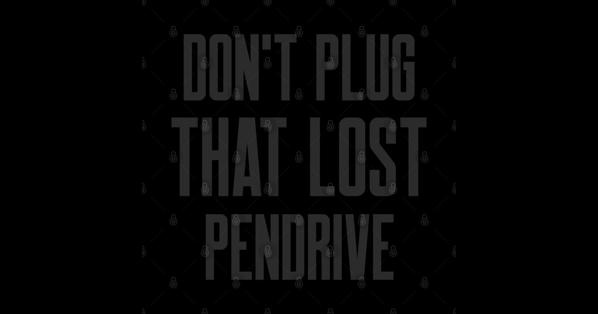 Cybersecurity Don't plug that lost pendrive - Security Awareness ...