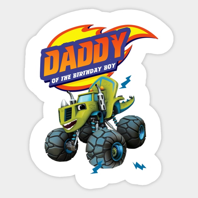 Daddy - Blaze and The Monster machines - Blaze - Sticker | TeePublic