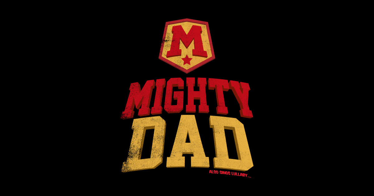 FAther (2) Mighty Dad - Father 2 Mighty Dad - Sticker | TeePublic