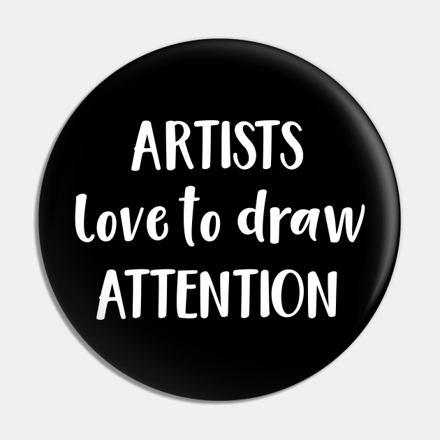 Artists Love to Draw Attention - Artists Love To Draw Attention - Pin ...