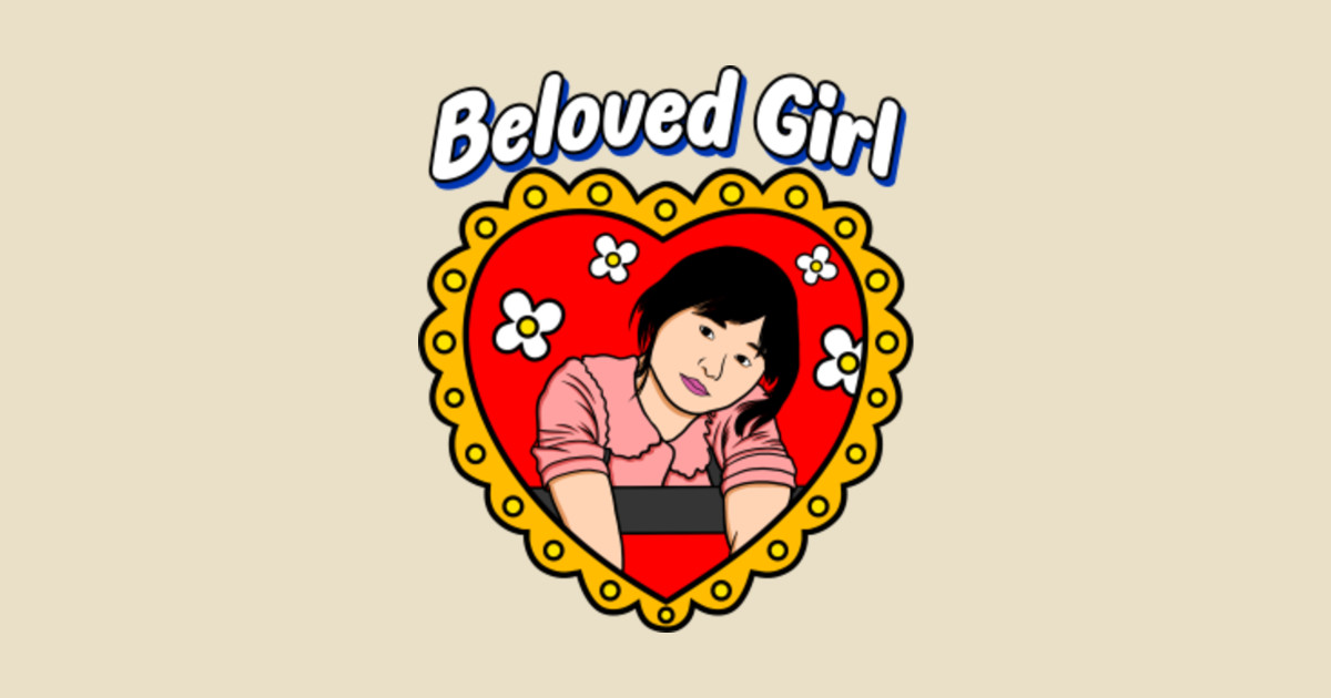 Beloved Girl - Beloved - T-Shirt | TeePublic