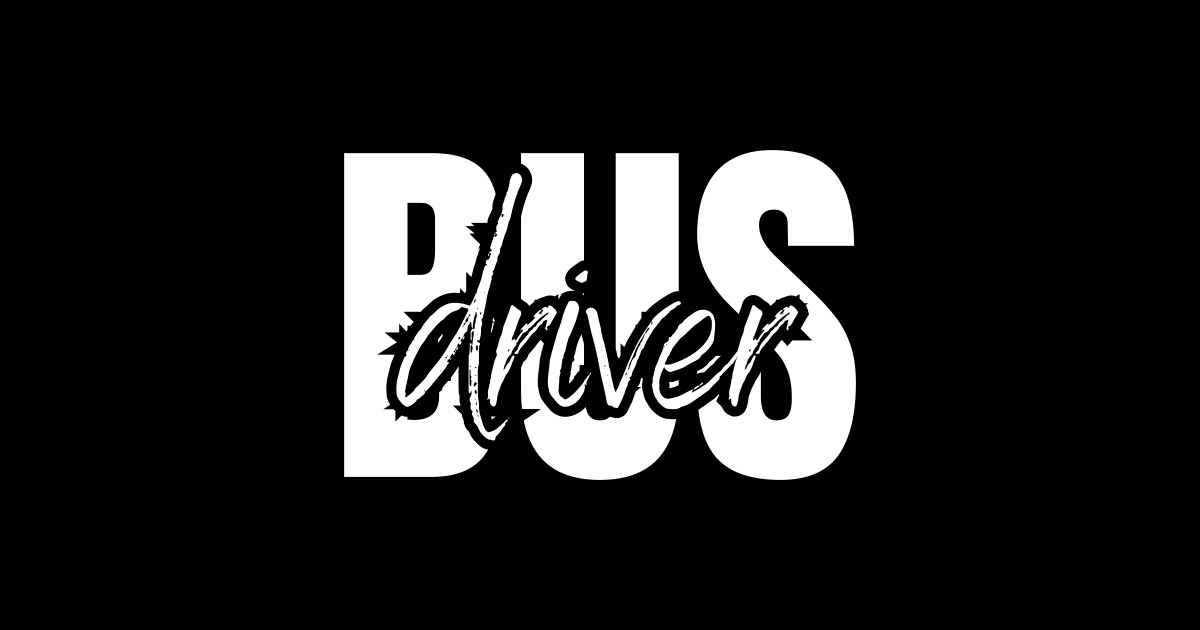 Minimalist typography bus driver design - Bus Driver - Sticker | TeePublic