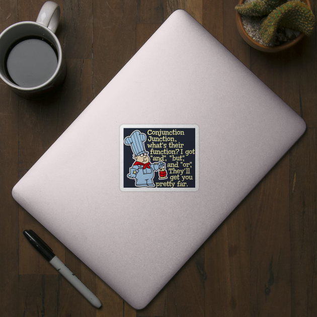 Conjunction Junction Conductor Lyrics - Conjuction Junction - Sticker ...