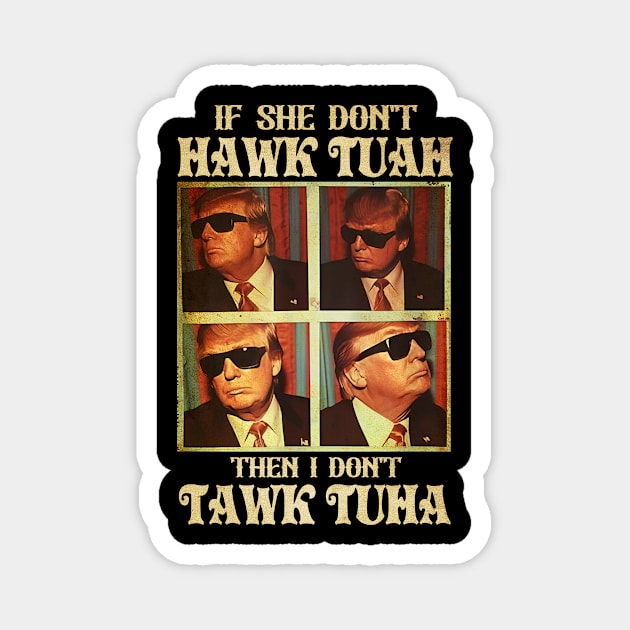 Hawk Tuah 2024 President Trump Funny Trump lts-d - Trump President ...