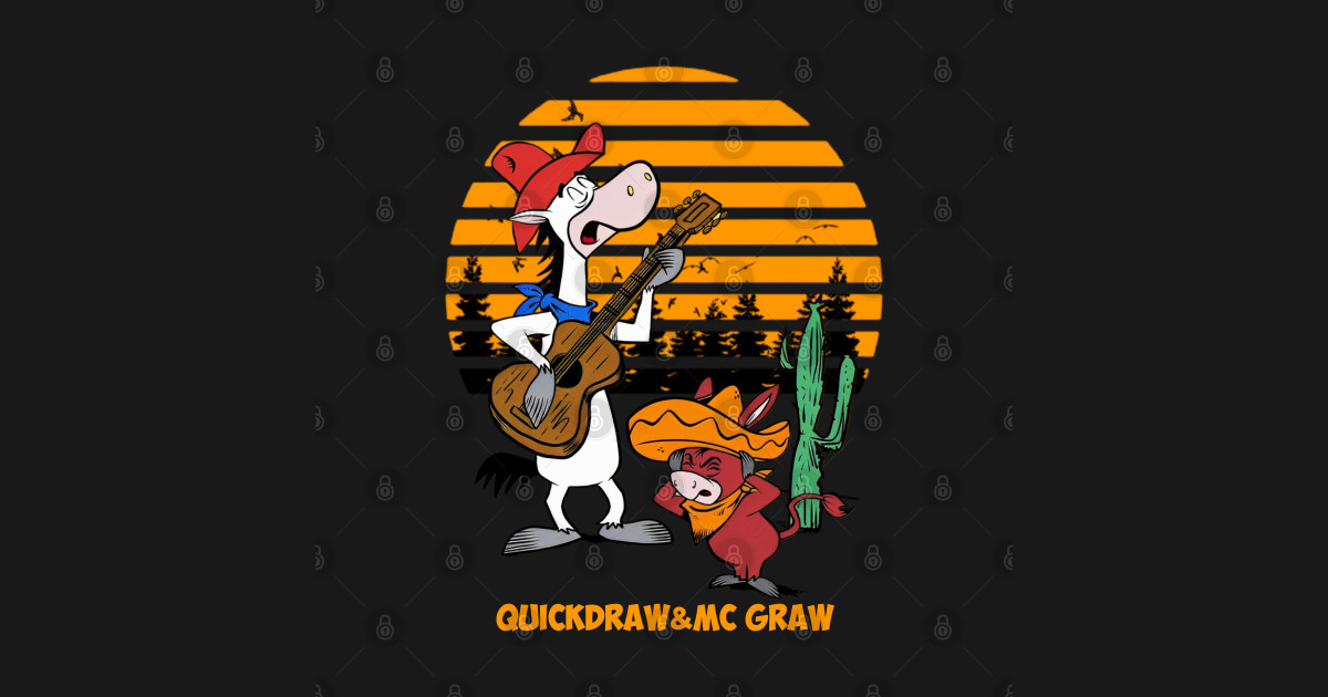 quickdraw & mc graw - Quick Draw Mcgraw - T-Shirt | TeePublic