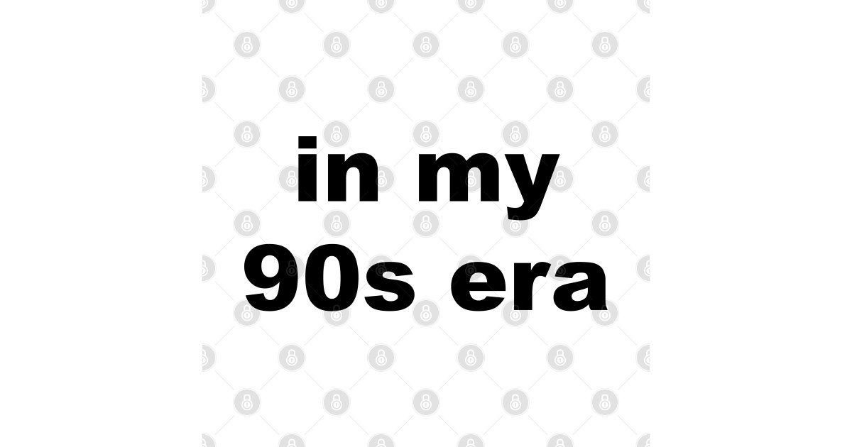 In My 90s Era (Black Text Version) - 90s - T-Shirt | TeePublic