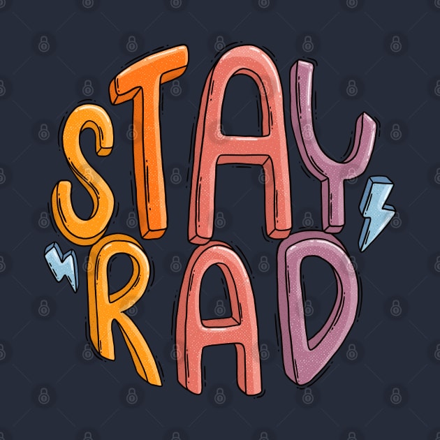 Stay Rad - Rad - T-Shirt | TeePublic