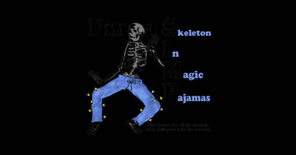 I'm a Skeleton In Magic Pajamas - Magic Skeleton - Sticker | TeePublic