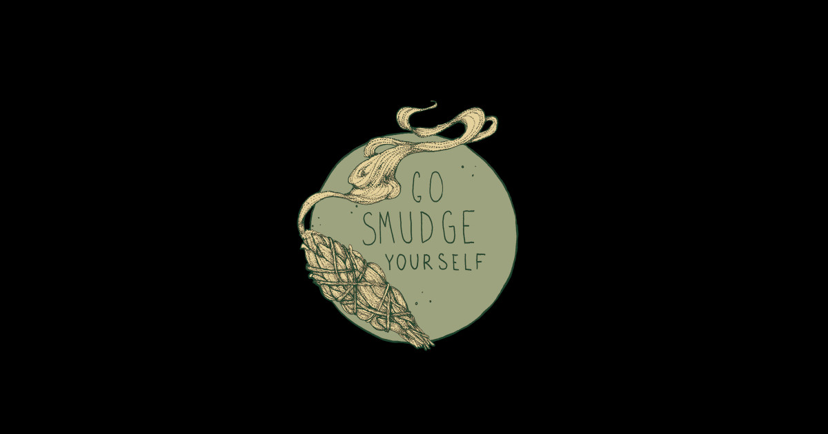 Go Smudge Yourself || Burning Sage Illustration || BLACK - Go Smudge ...