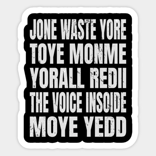 Jone Waste Yore Toye Yone Waste Your Time - Funny Quote - Sticker ...