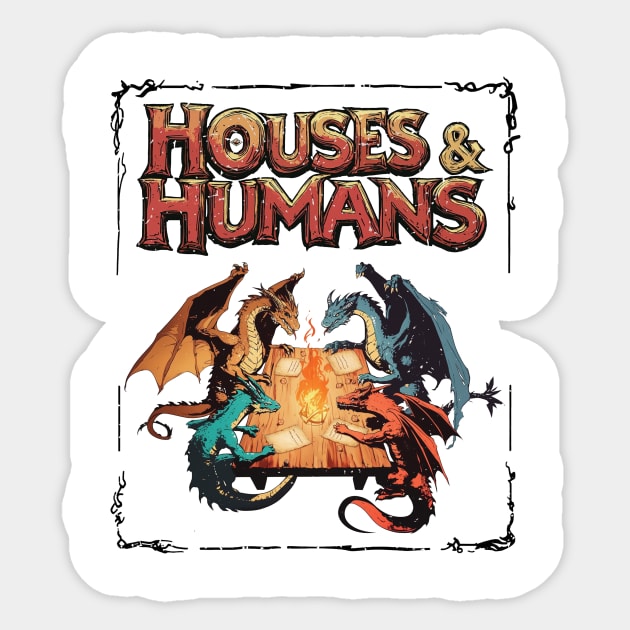 Houses and Humans D&D, Dungeons and Dragons - Dnd - Sticker | TeePublic