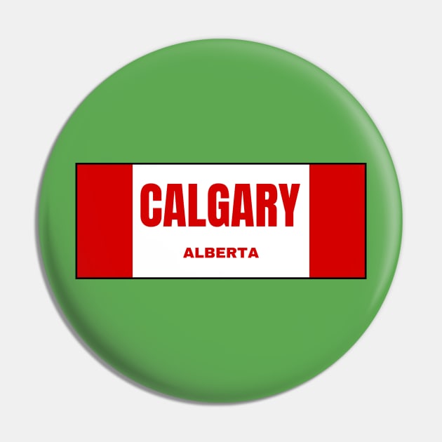 Calgary City in Canadian Flag Colors - Calgary Canada - Pin | TeePublic