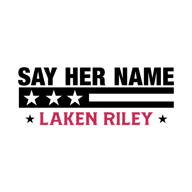 Say Her Name Laken Riley - Riley - T-Shirt | TeePublic