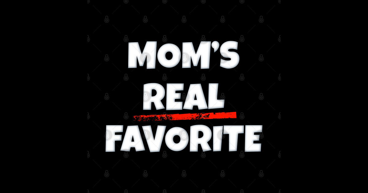 Mom's Real Favorite, moms favorite - Moms Favorite - Sticker | TeePublic