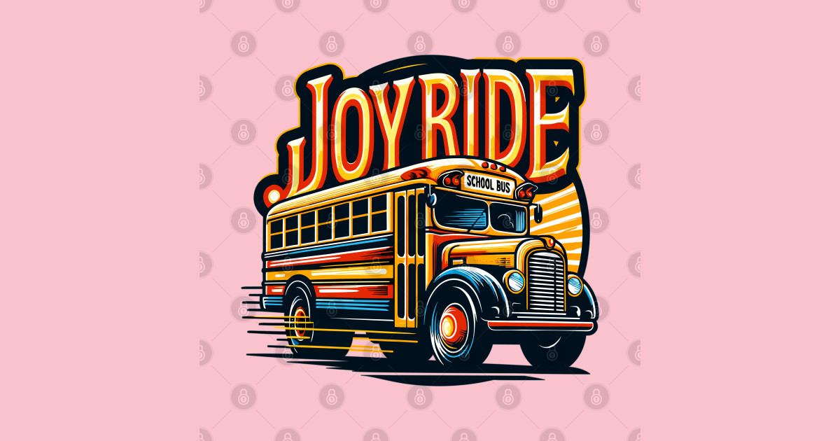 School Bus, Joy Ride - School Bus - T-Shirt | TeePublic