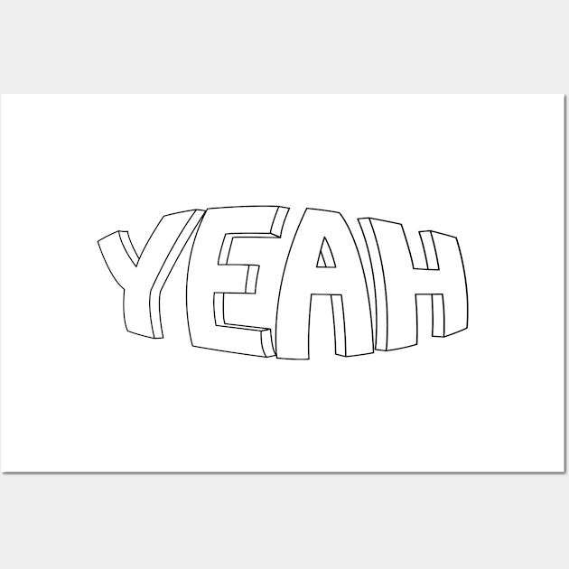3D YEAH Black Outline Typography Design - Yeah - Posters and Art Prints ...