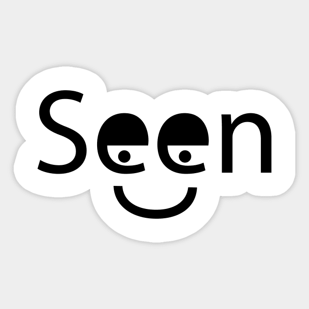 Seen typography design - Seen Typography Design - Sticker | TeePublic