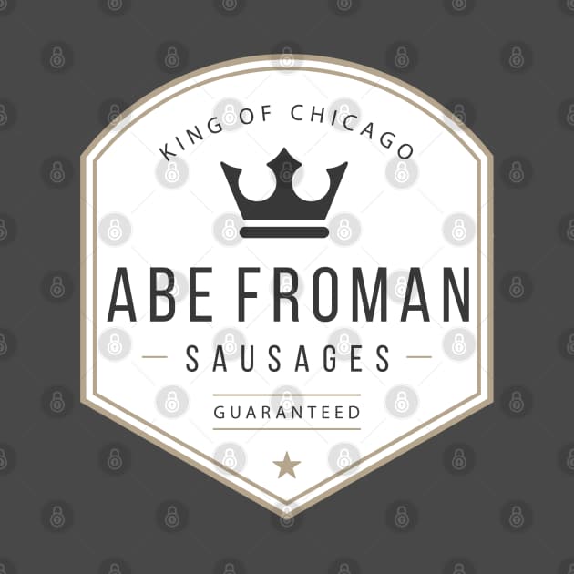 Abe Froman Sausages - modern vintage logo - Abe Froman - T-Shirt ...