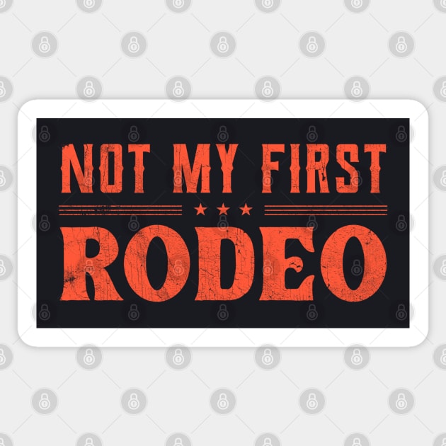 Not My First Rodeo - Rodeo - Sticker | TeePublic