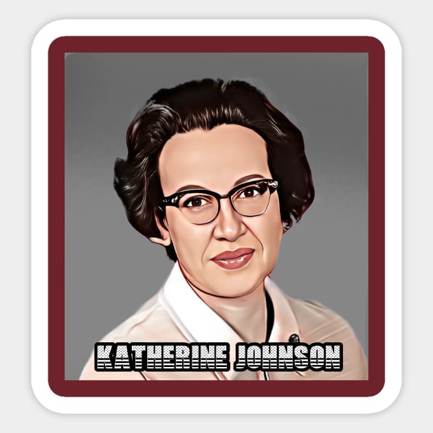 Katherine Johnson - Katherine Johnson - Sticker | TeePublic