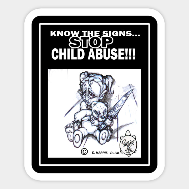 KNOW THE SIGNS... STOP CHILD ABUSE!!! - Stop Child Abuse - Sticker ...