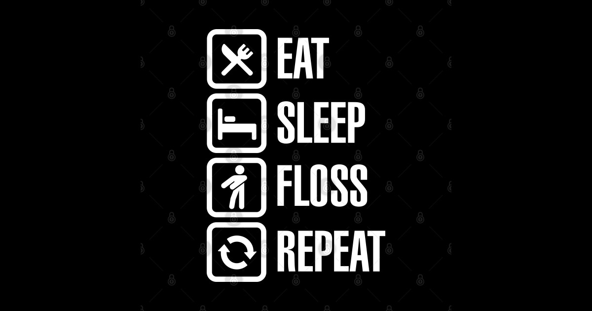 Eat sleep the floss dance / flossing repeat - Floss Dance - Sticker ...