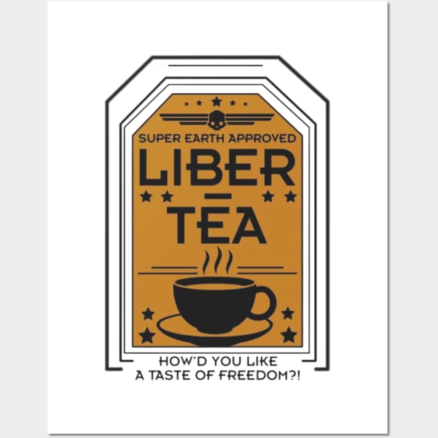 Helldivers LiberTea - Helldivers - Posters and Art Prints | TeePublic
