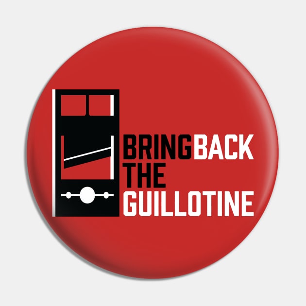 Bring Back The Guillotine - Communism - Pin | TeePublic